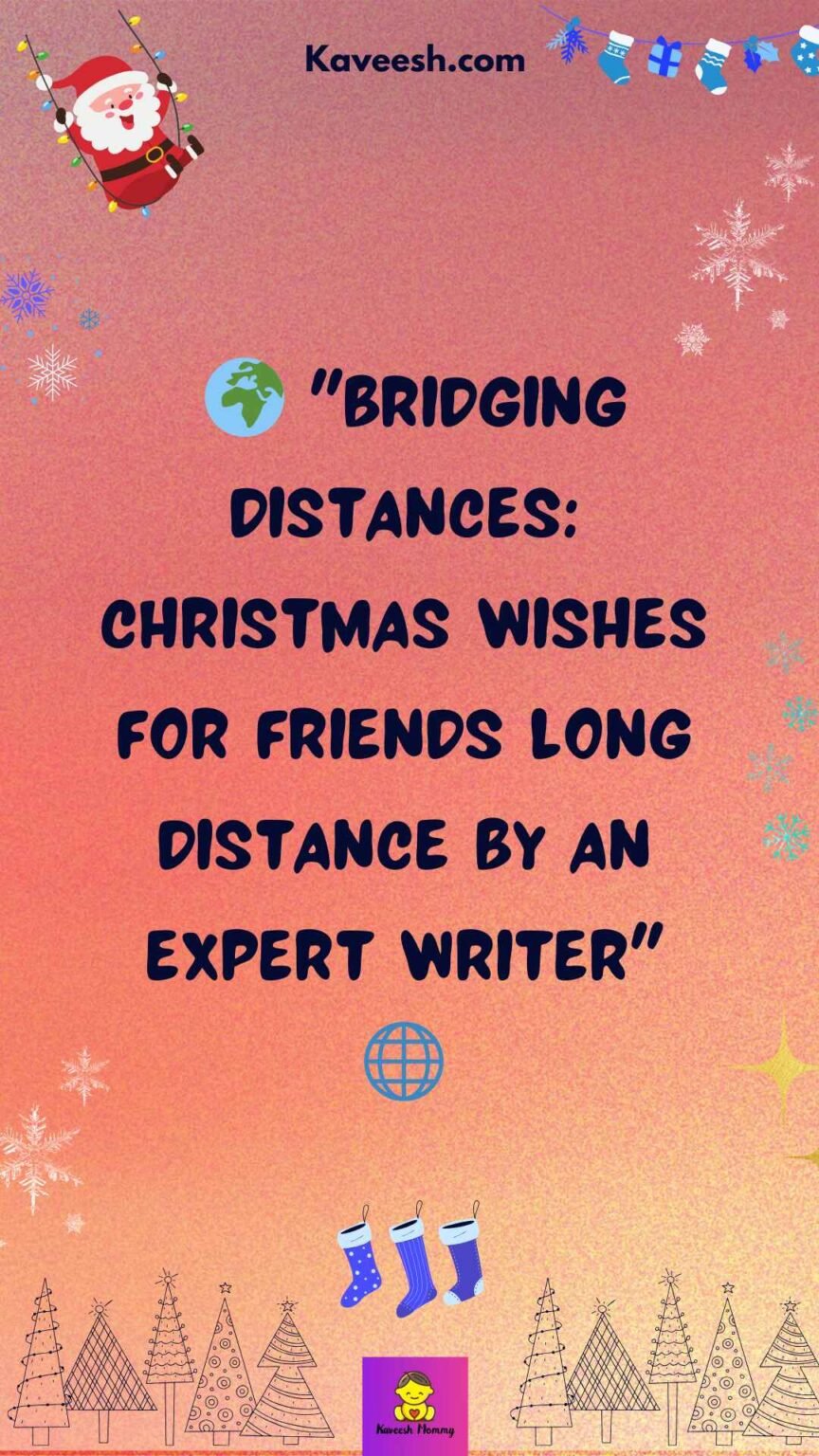 55 Best Christmas Wishes for Long-Distance Friends: Bridging Miles